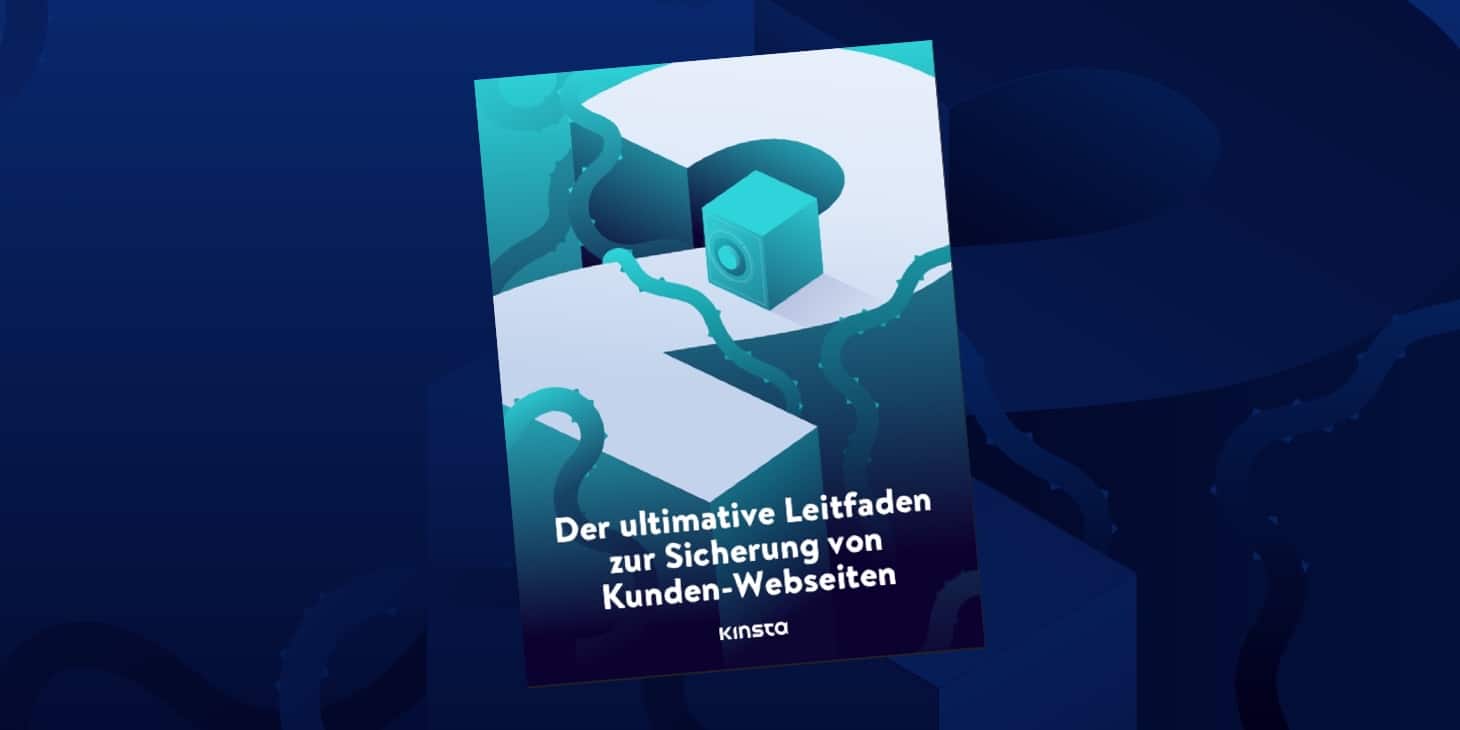 Der ultimative Leitfaden zur Sicherung von Kundenwebseiten im Jahr 2025
