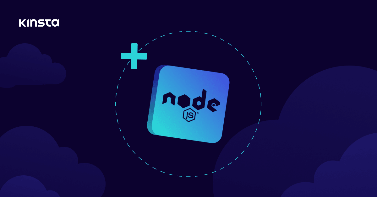 Node.js Hosting: Einfacher Einsatz und Skalierung - Kinsta