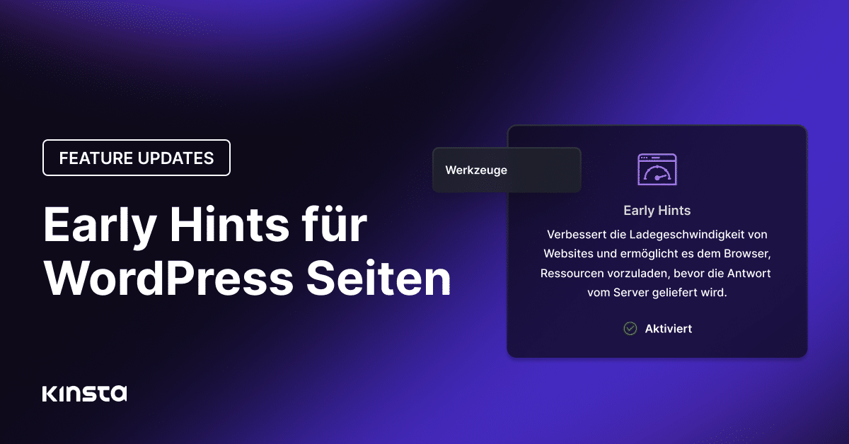 Erhöhe die Geschwindigkeit deiner Website mit der neuen Funktion "Early Hints" - Kinsta®