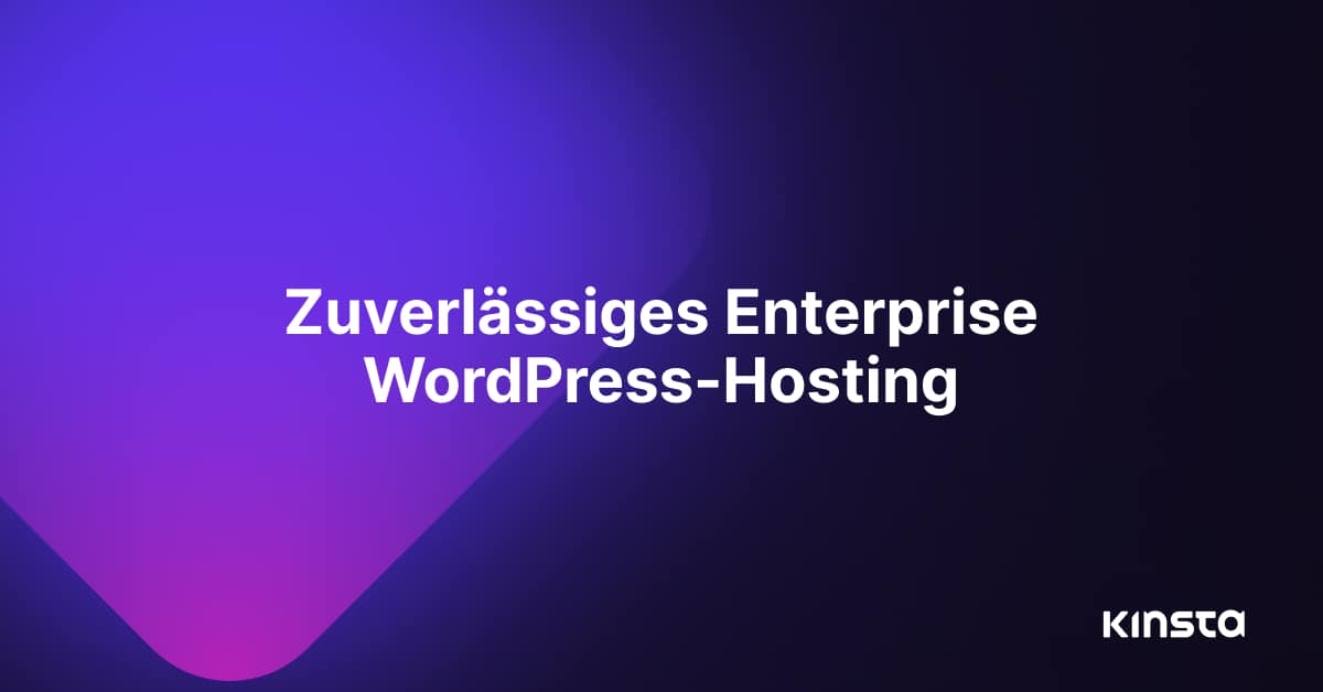 WordPress-Hosting für Unternehmen – Skaliere mit Kinsta