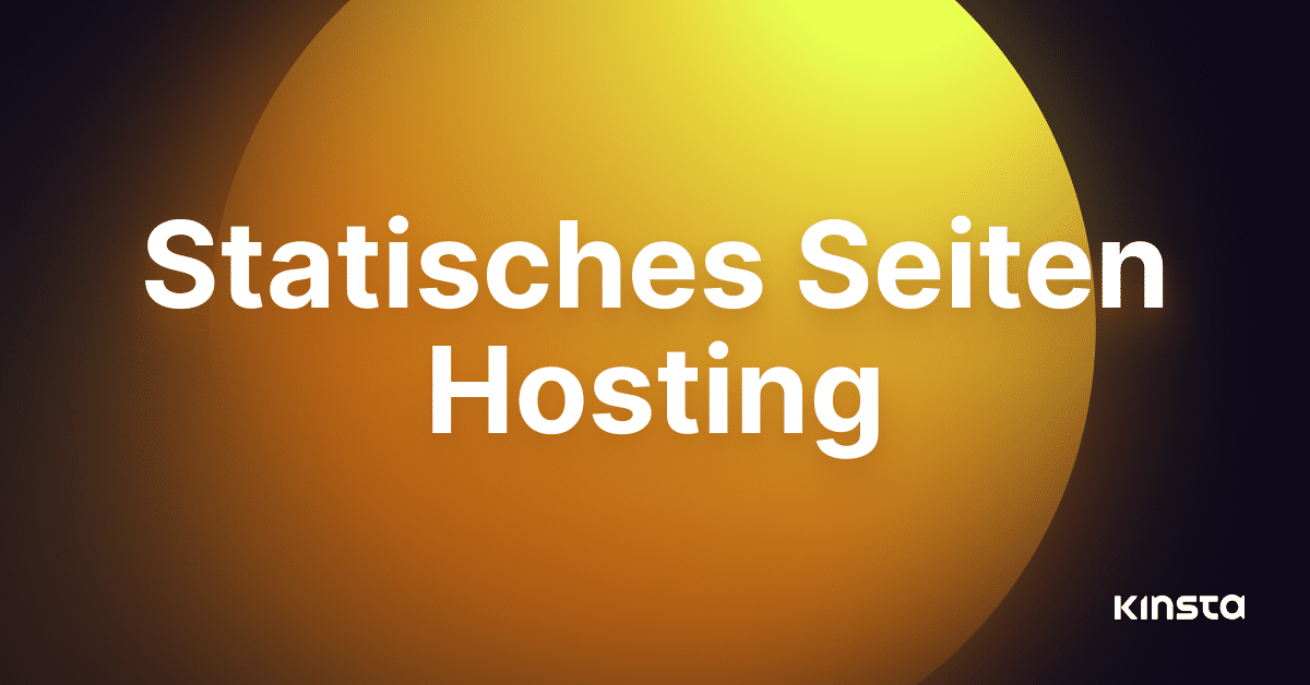 Kinsta statisches Seiten Hosting ist schnell und kostenlos - Kinsta®