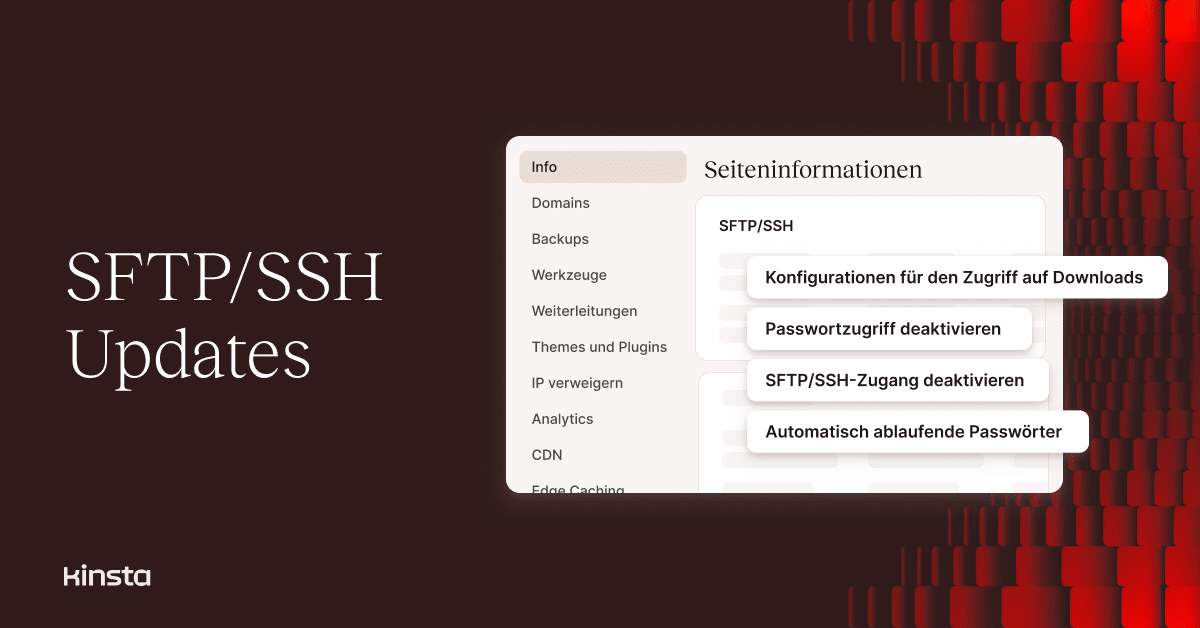 Kinsta bietet nun mehr Möglichkeiten, den SFTP/SSH-Zugriff auf WordPress zu verwalten - Kinsta®
