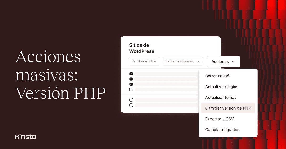 Cambia las versiones de PHP en varios sitios WordPress con acciones en lote - Kinsta®