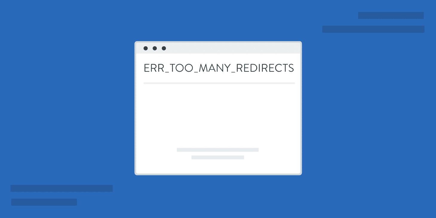 Come risolvere l'errore ERR_TOO_MANY_REDIRECTS Come risolvere l'errore ERR_TOO_MANY_REDIRECTS