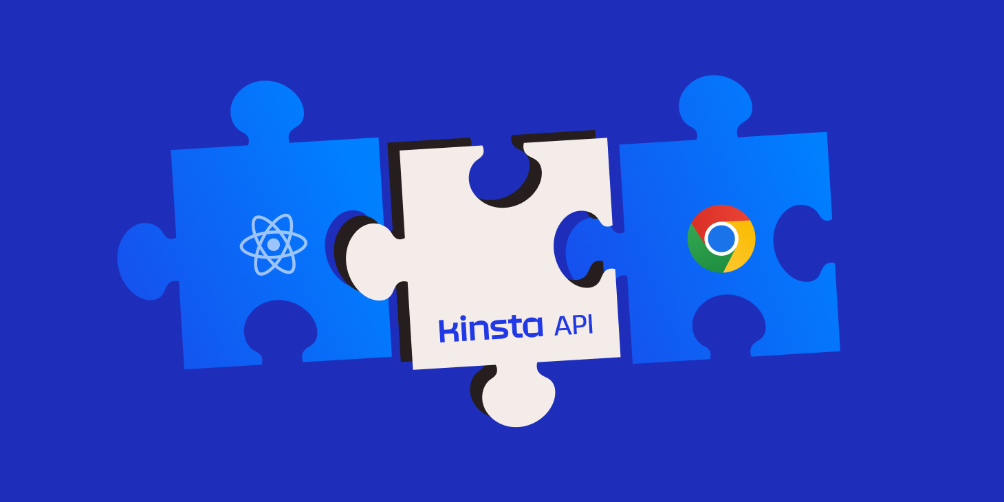 Kinsta APIとReactでChrome拡張機能を構築する方法｜Kinsta®