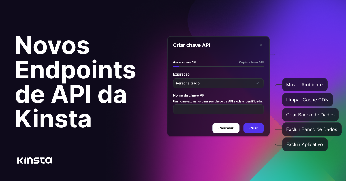 Apresentando Novos Endpoints da API da Kinsta- Kinsta®