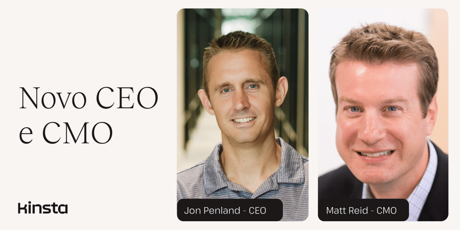 Kinsta Nomeia Jon Penland como Novo CEO e Matt Reid como CMO