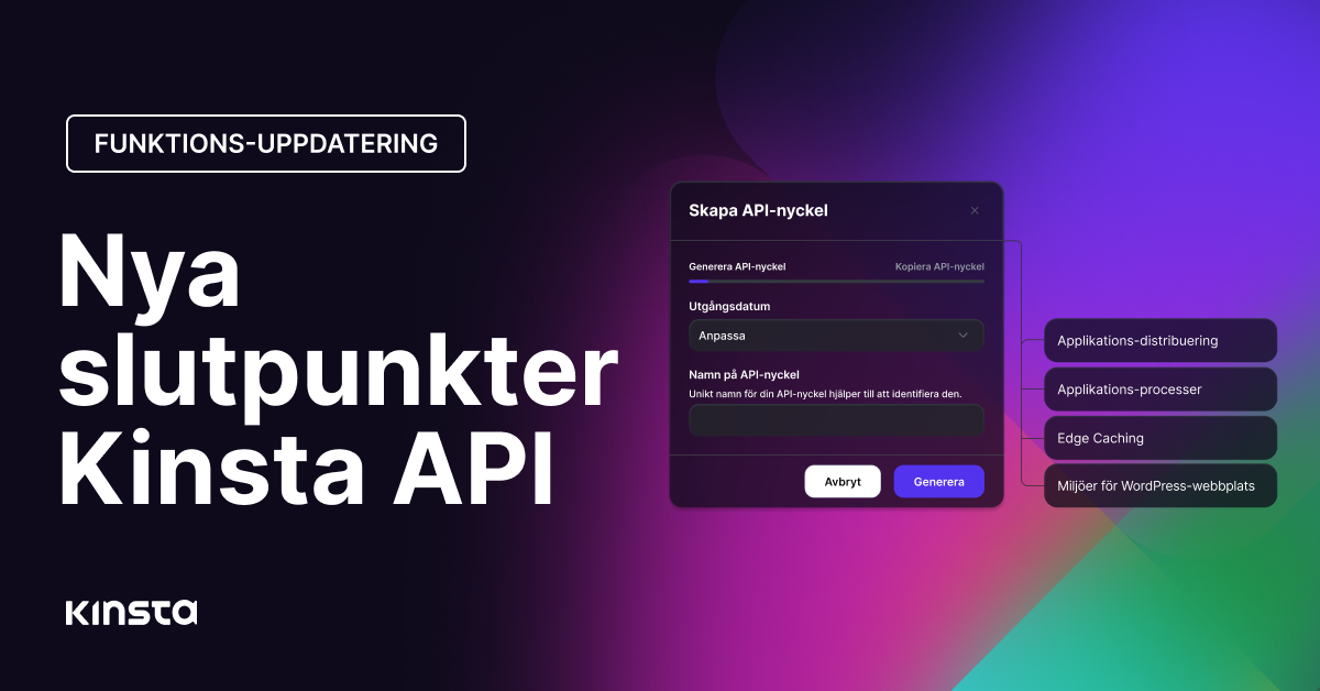 Introducerar nya slutpunkter till Kinsta API (miljö CRUD, Edge Caching, applikations ...