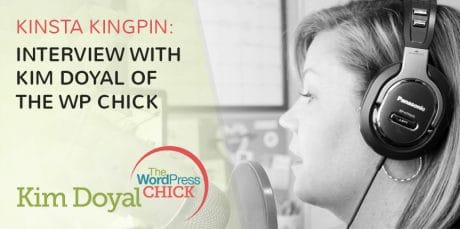 Kinsta Kingpin: Interview With Kim Doyal