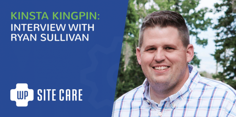 Kinsta Kingpin: Interview with Ryan Sullivan