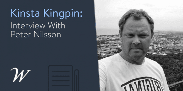 Kinsta Kingpin: Interview with Peter Nilsson Kinsta Kingpin: Interview with Peter Nilsson
