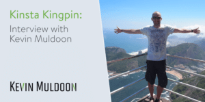 Kinsta Kingpin: Interview with Kevin Muldoon