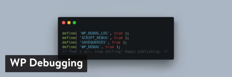 A Complete Guide to WordPress Debugging (Enable WP_DEBUG + Other Tools)