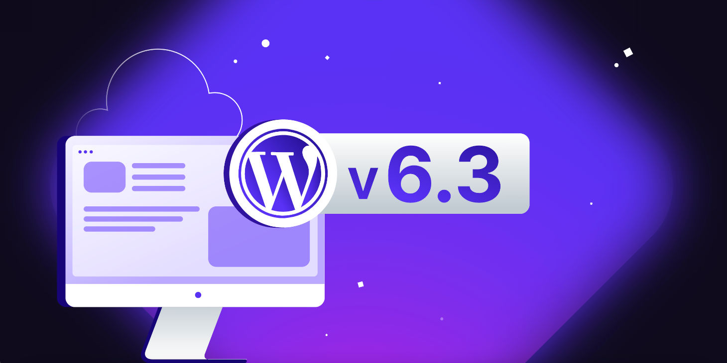 What's New in WordPress 6.3 - Kinsta®