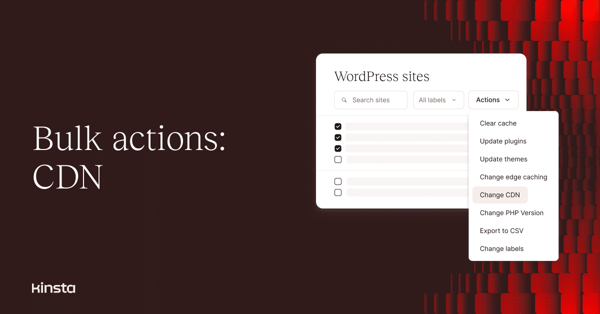 Change CDN status added to MyKinsta's Bulk Actions - Kinsta®