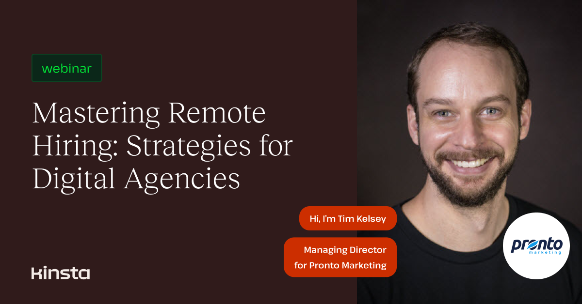 Mastering Remote Hiring: Strategies for Digital Agencies - Kinsta®