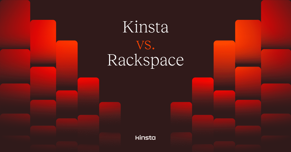Rackspace Alternative: The Benefits of Choosing Kinsta®