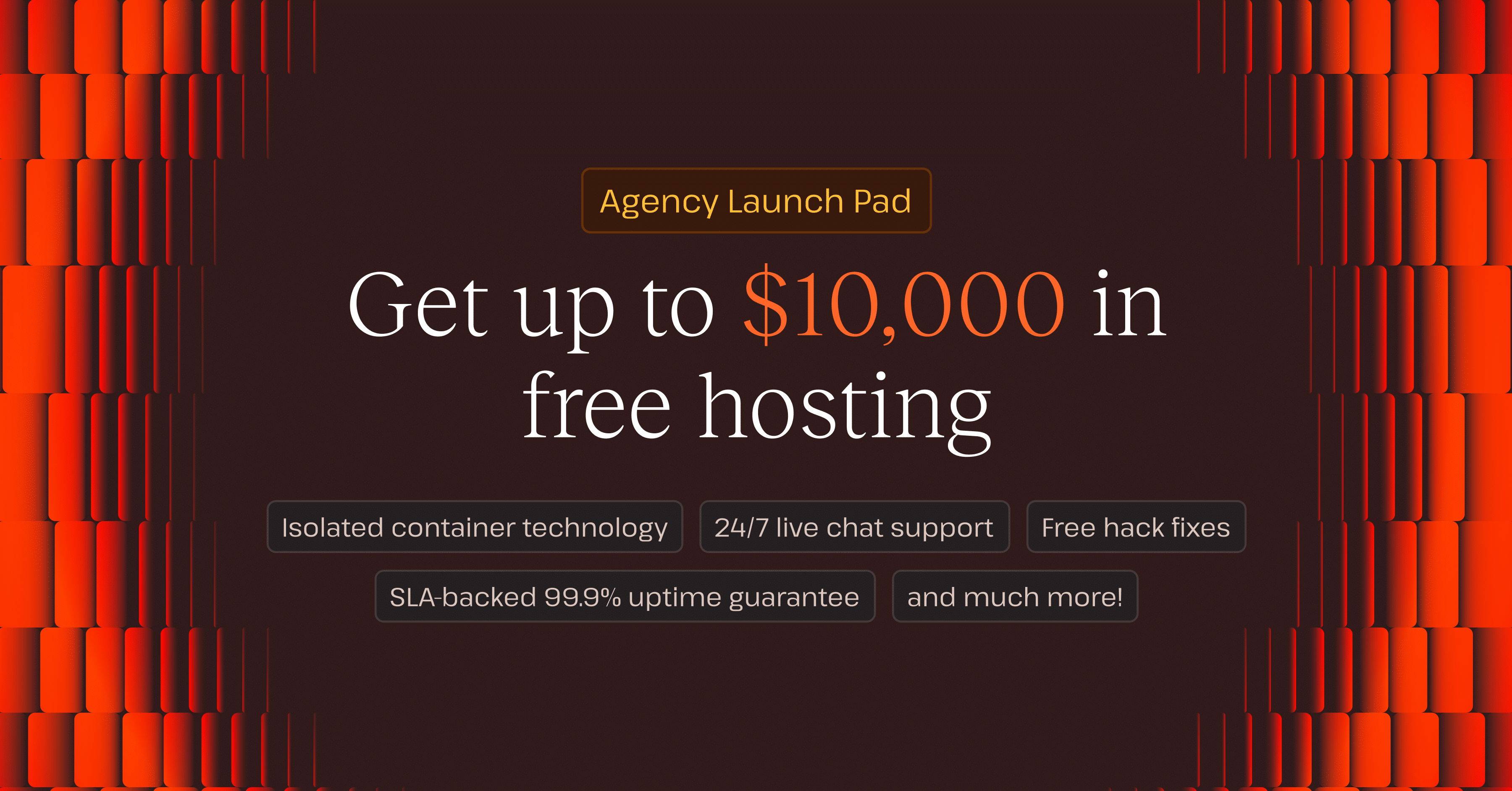 Unlock up to $10K in Free Hosting (Agency Launchpad)