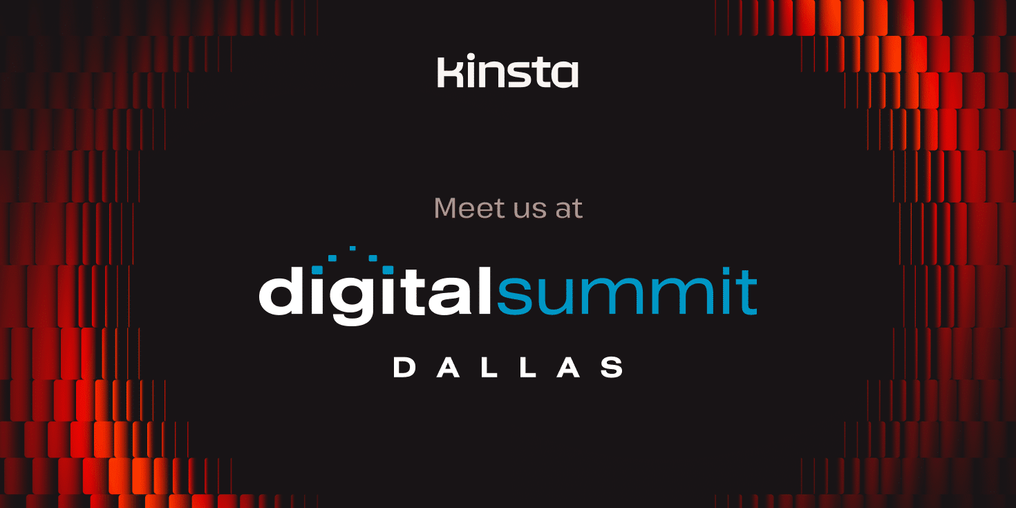 Meet Kinsta at Digital Summit Dallas 2025